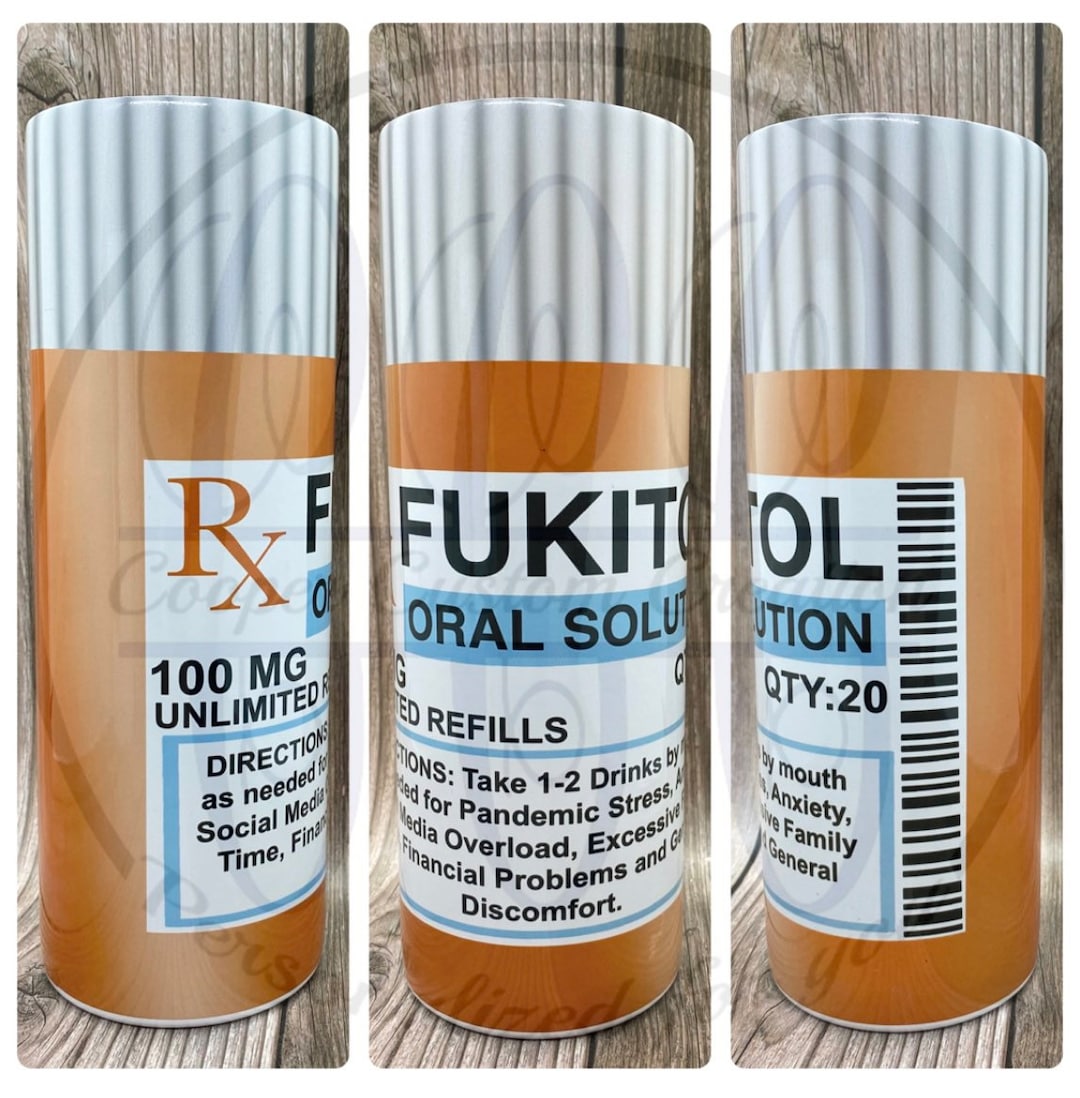 Fukitol Tumbler / Pill Bottle Tumbler / Funny / Sarcastic / Colorful ...