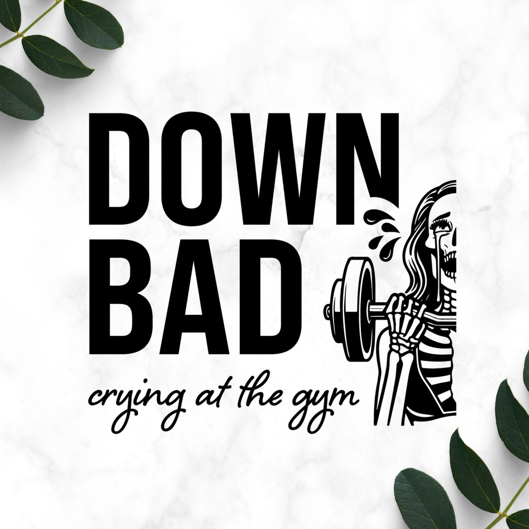 Down Bad, Crying at the Gym - Clipart SVG PNG - Etsy