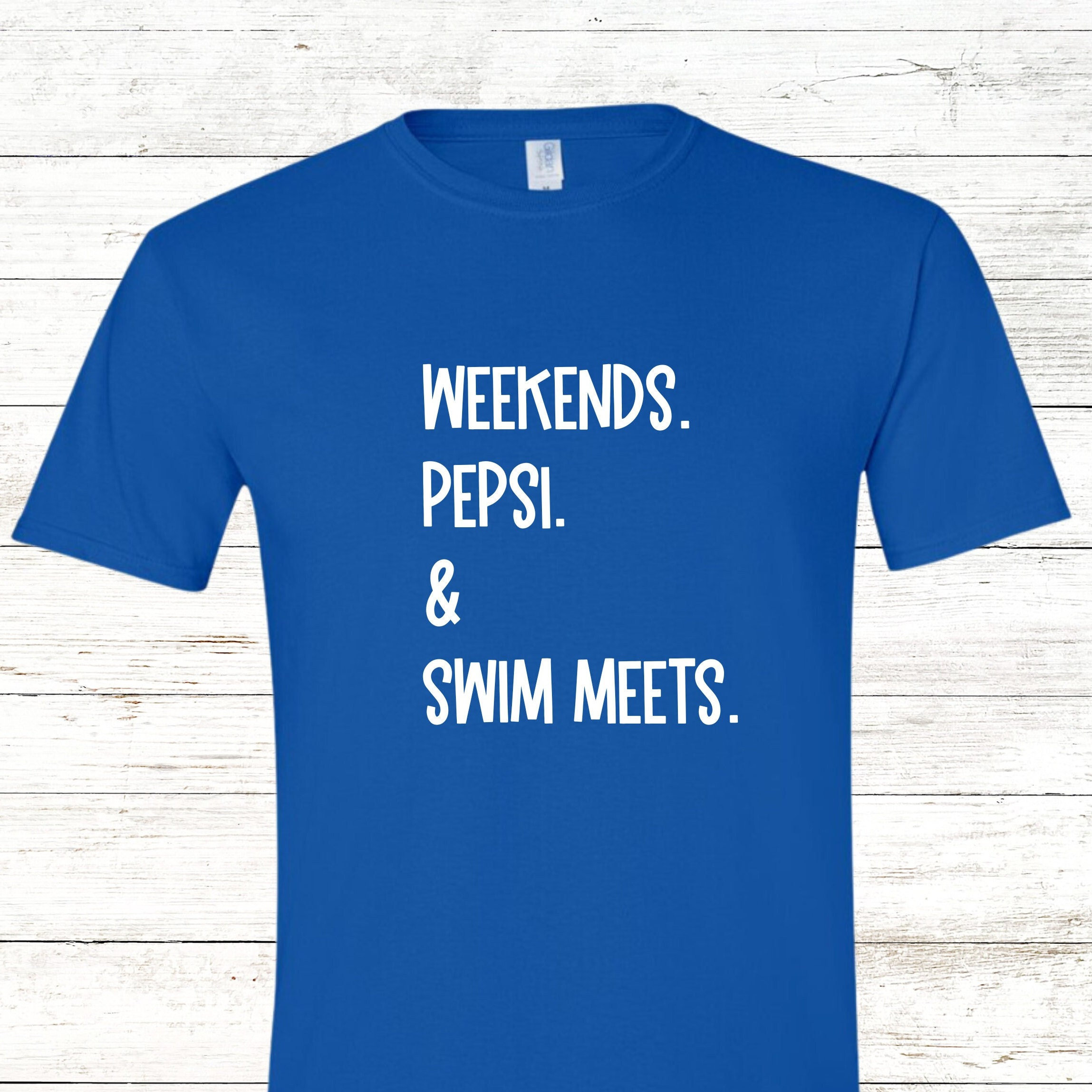 Weekends. Pepsi. & Swim Meets White Text Free Shipping Back of Shirt ...