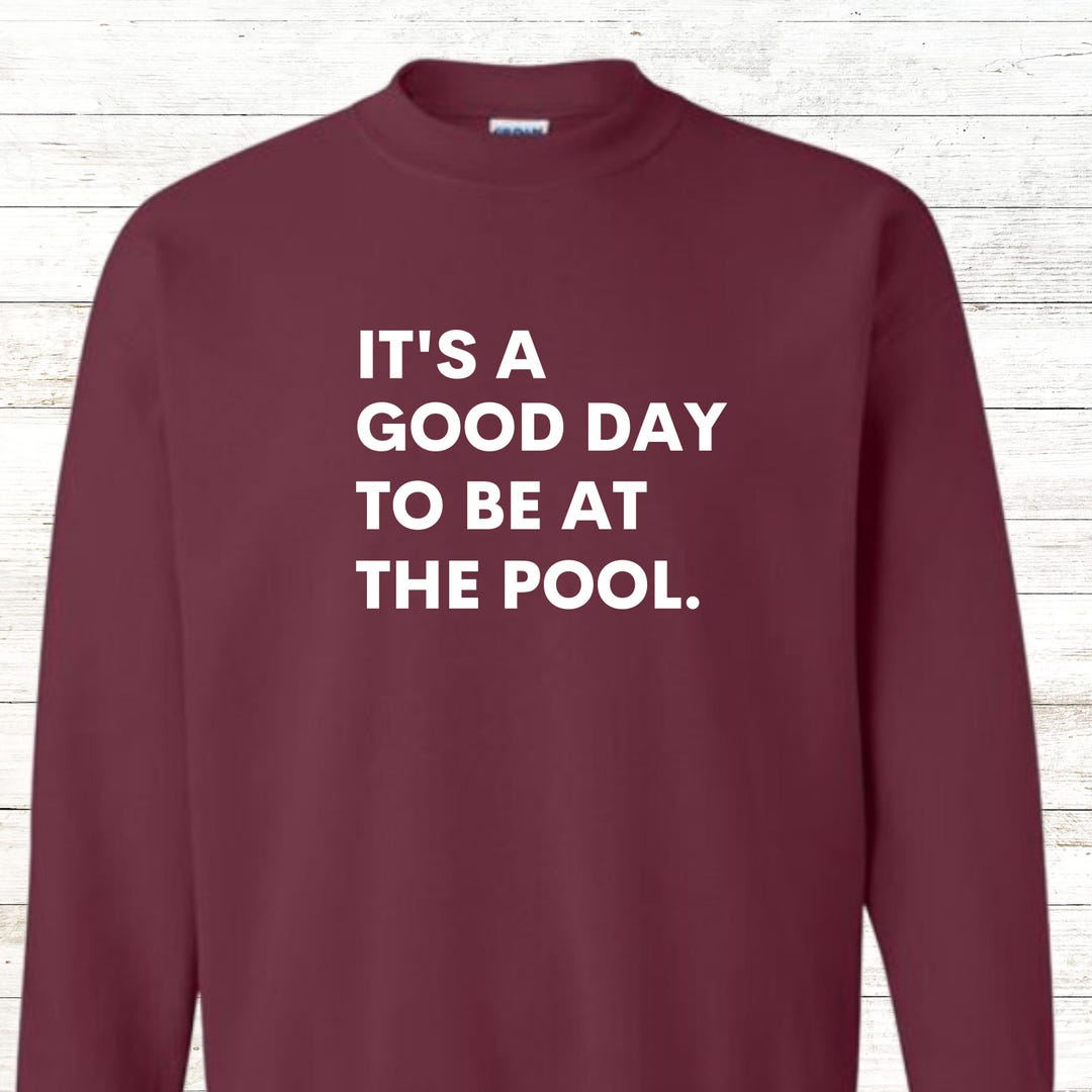 It's A Good Day to Be at the Pool Sweatshirt - Personalized Swimmer ...