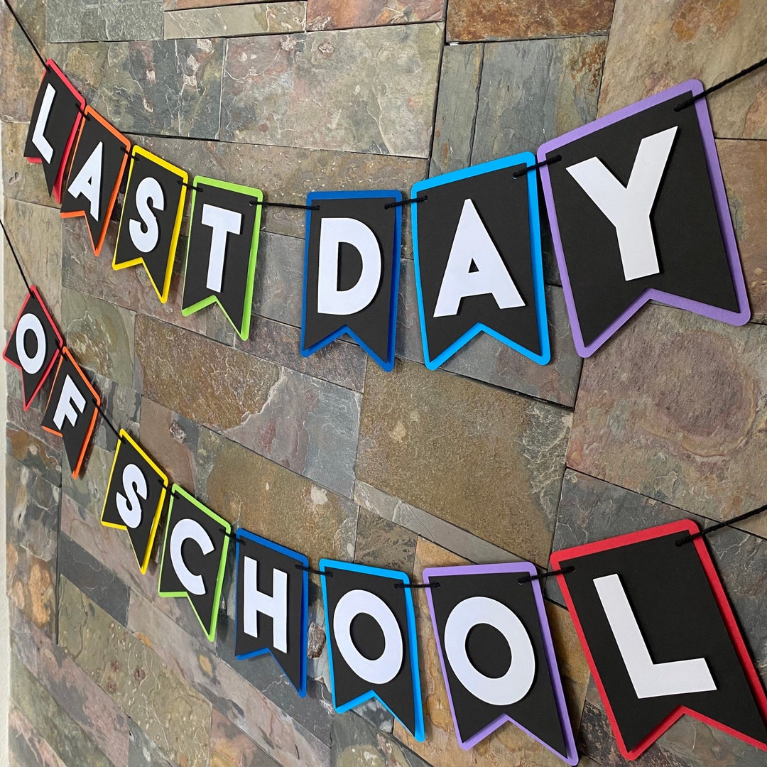 Last Day of School Banner, Graduation Party Decorations, End of Year ...