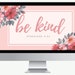 Be Kind Floral Desktop Wallpaper | Desktop Wallpaper | Desktop ...