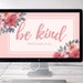 Be Kind Floral Desktop Wallpaper | Desktop Wallpaper | Desktop ...