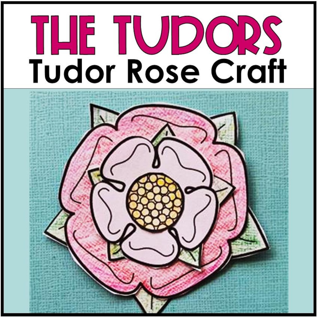 Tudors History Tudor Rose Craft Activity, Homeschool, Classroom ...