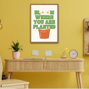 Bloom Where You Are Planted, Classroom Poster, Motivational Poster ...