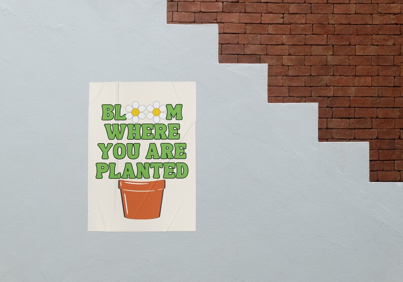 Bloom Where You Are Planted, Classroom Poster, Motivational Poster ...