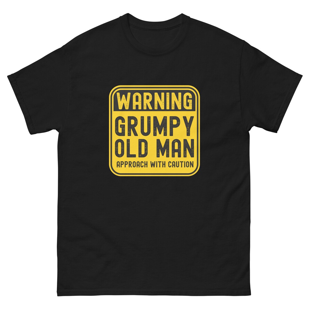 Grumpy Old Man Warning Men's Classic T-shirt - Etsy
