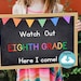 Watch Out Eighth Grade Here I Come Sign - Etsy