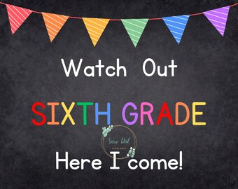 Watch Out Middle School Here I Come First Day of School Chalkboard Sign ...