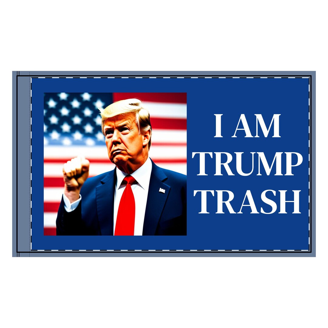 I AM Trump Trash Flag We Won Flag USA America Double-sided Flag - Etsy