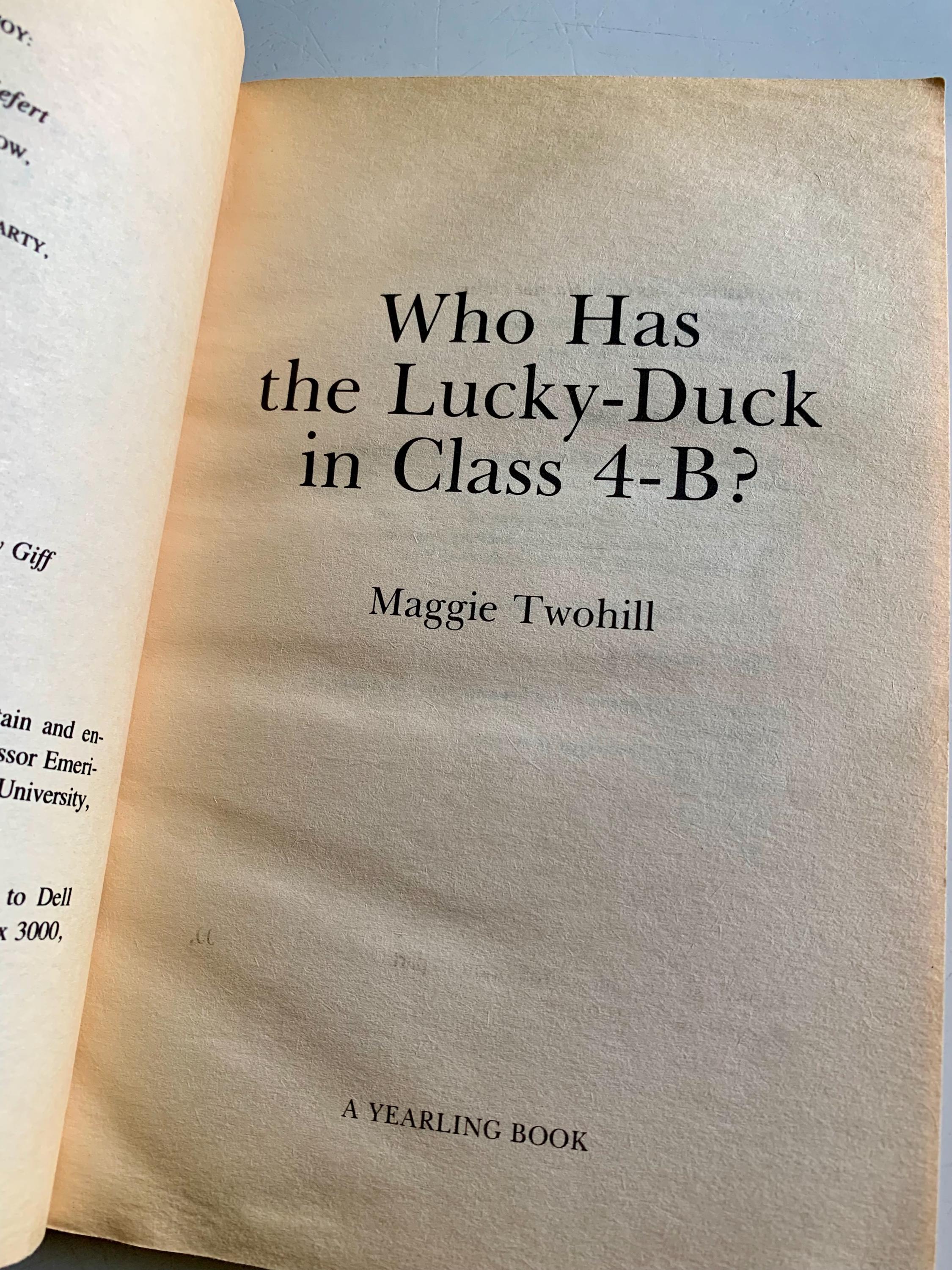 Who Has the Lucky-duck in Class 4-B? by Maggie Twohill 1986 Edition ...