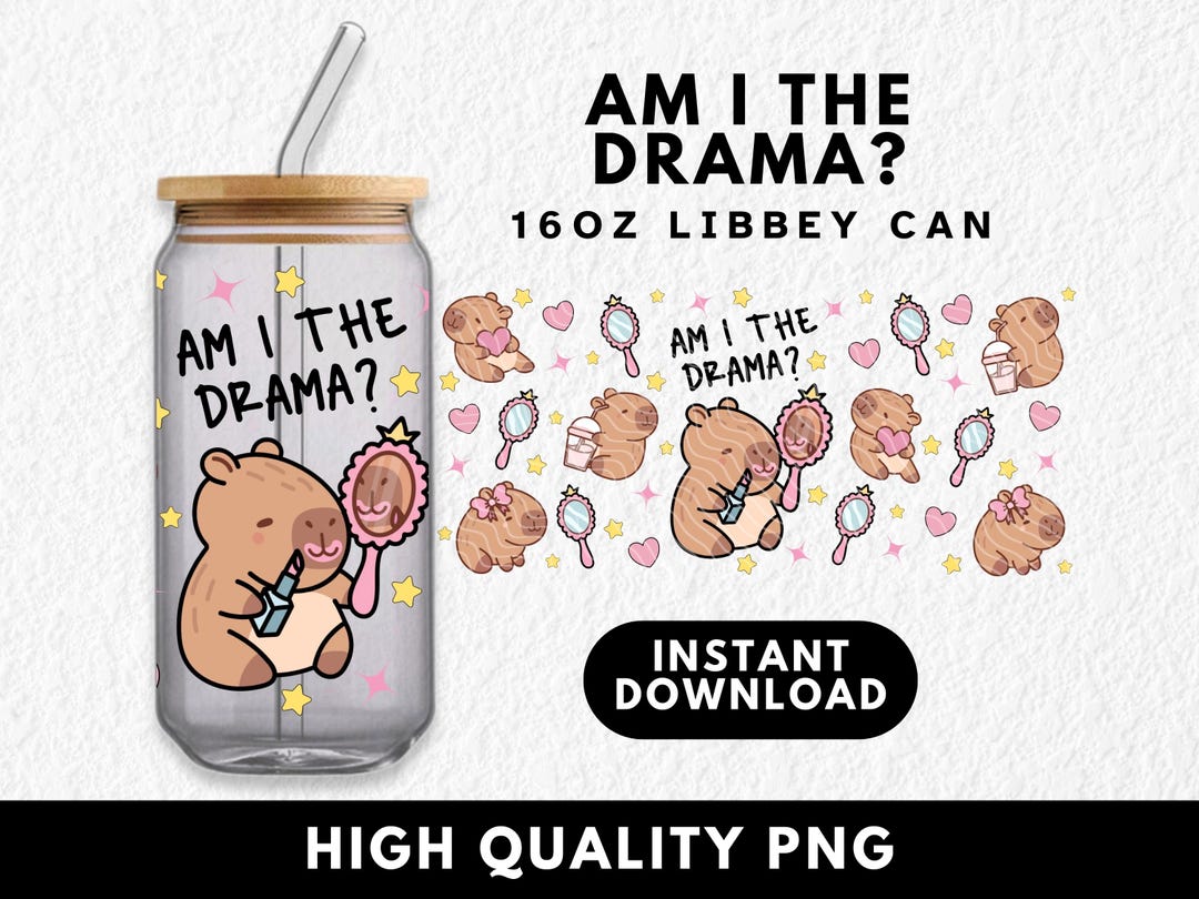 Funny Capybara 16oz Glass Can Wrap, Am I the Drama? Libbey Beer Cans ...