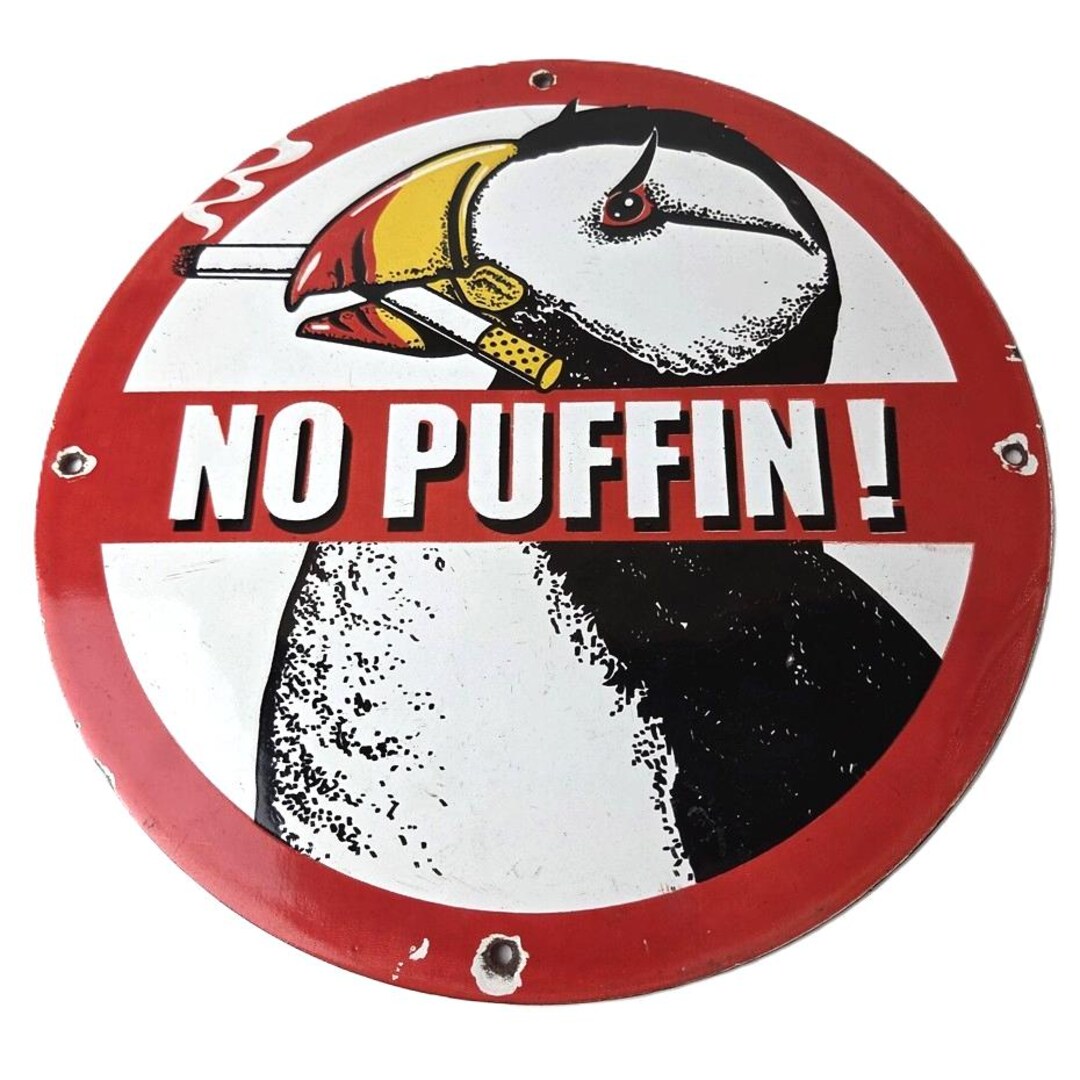Vintage No Puffin Cigarette Sign - Tobacco Smoking Porcelain Gas Pump ...