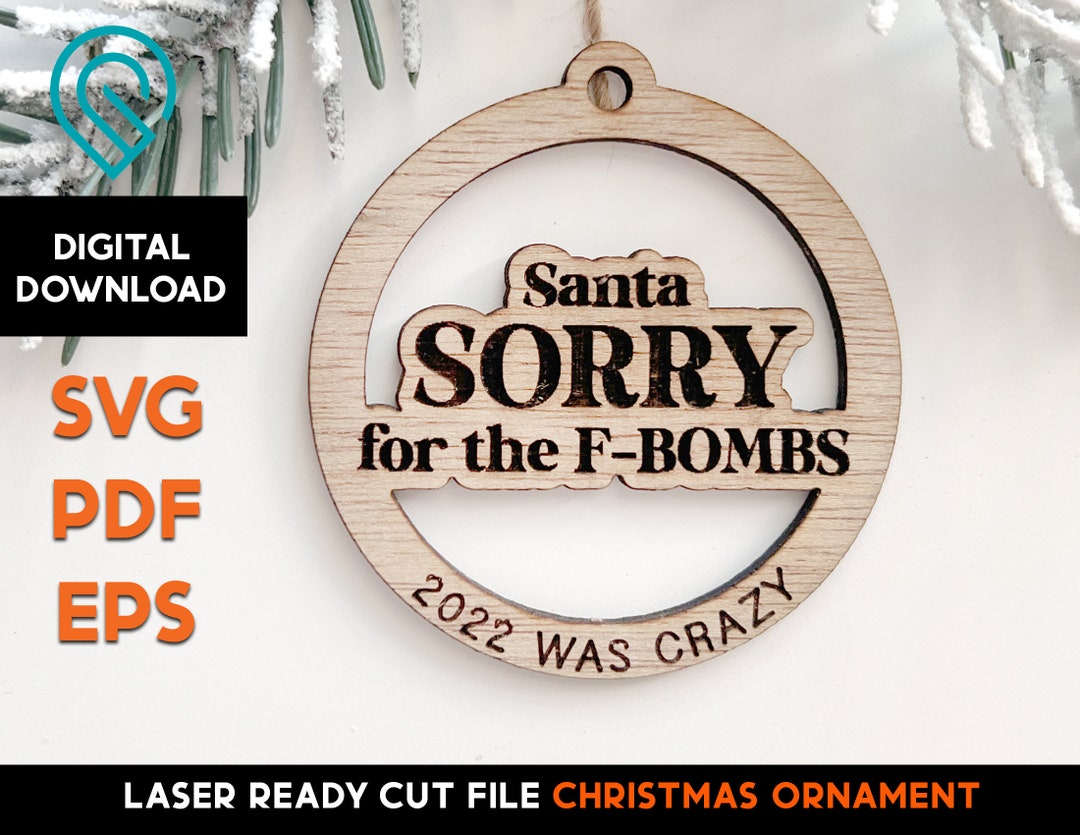 Sorry F Bombs 2022 Funny Christmas Ornament Laser Ready SVG Cut File ...