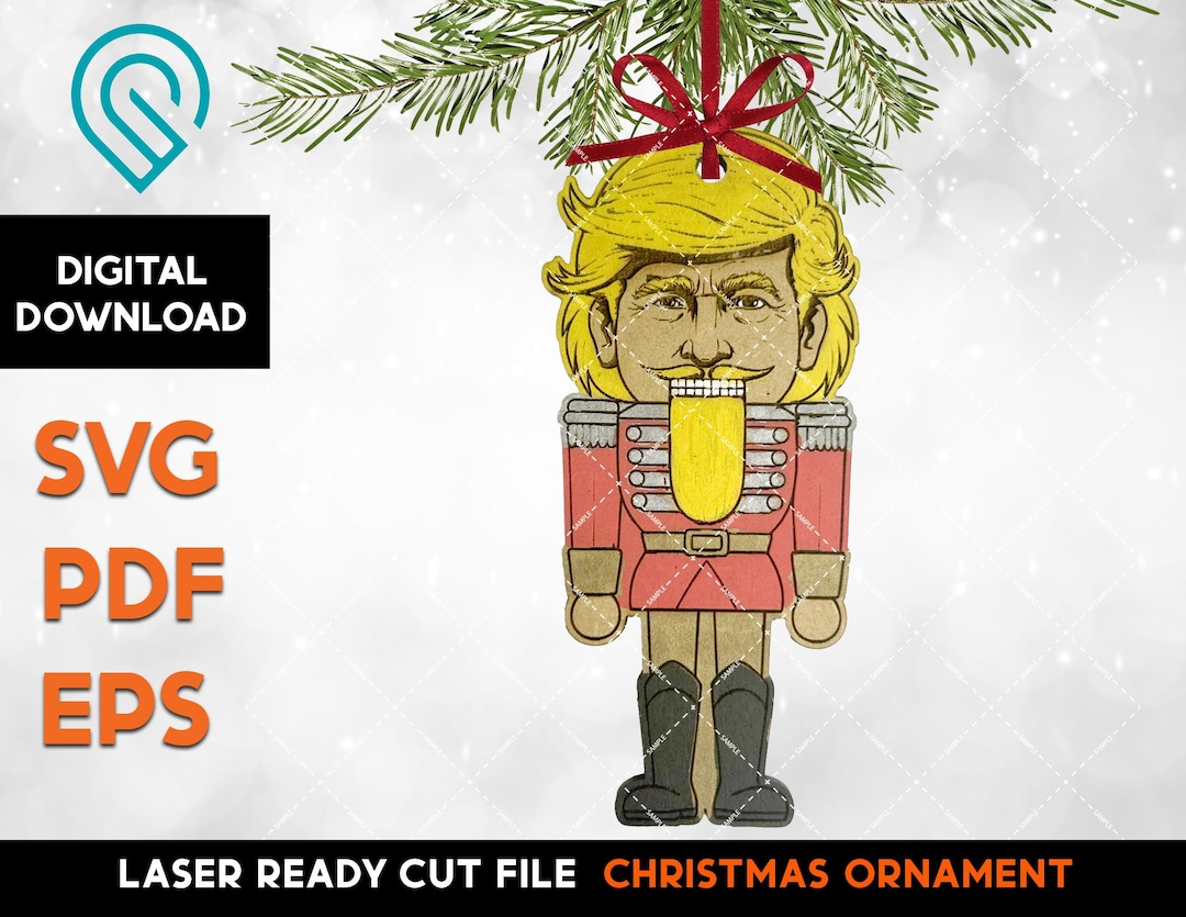 Trump Nutcracker Christmas Ornament: Laser Cut SVG File (digital ...