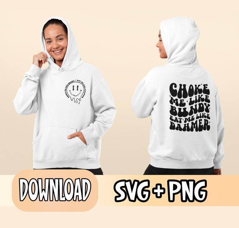 Choke Me Like Bundy Eat Me Like Dahmer SVG, Svg Cutting File, Funny Png ...