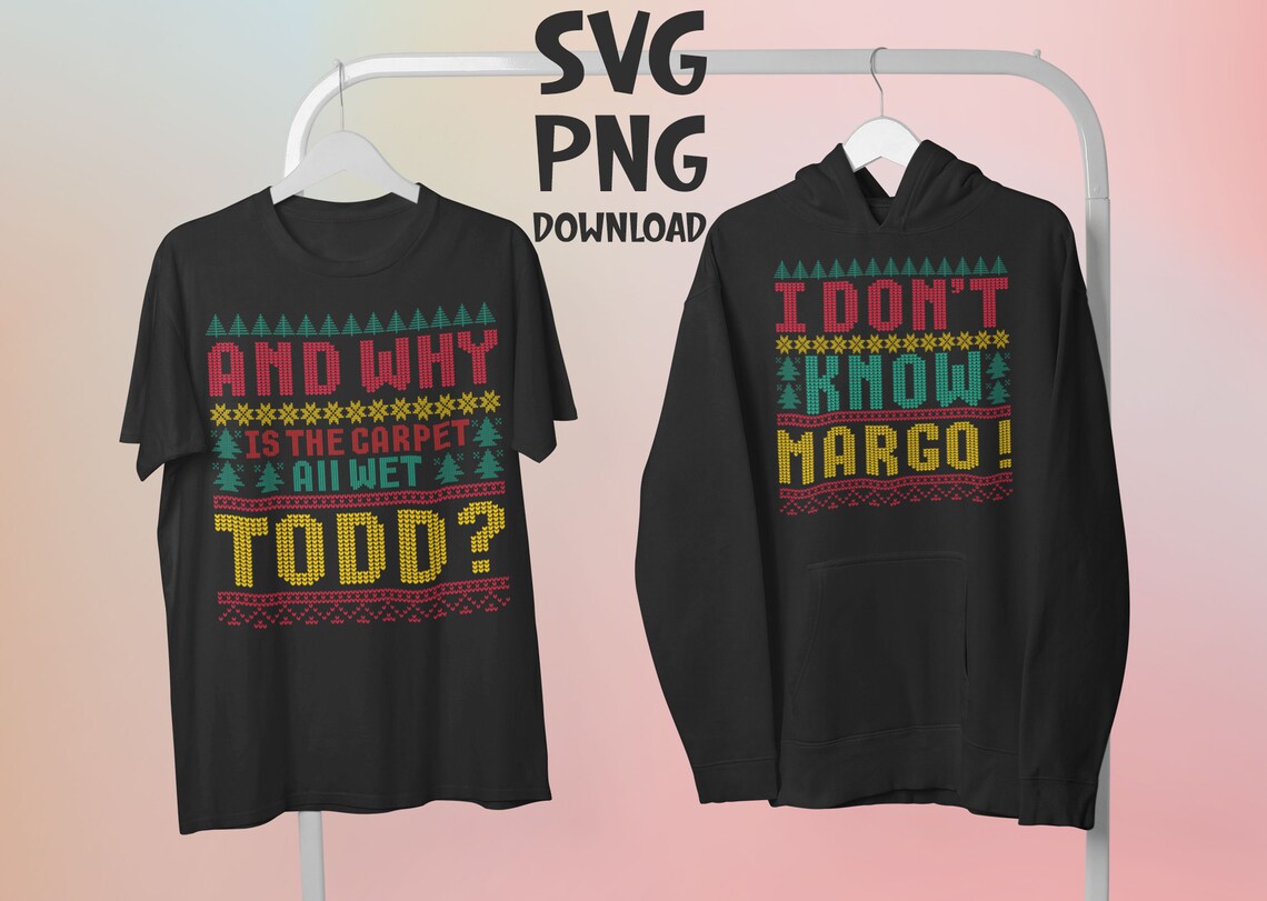 Todd and Margo SVG, and Why is the Carpet Wet Todd SVG, I Don't Know ...