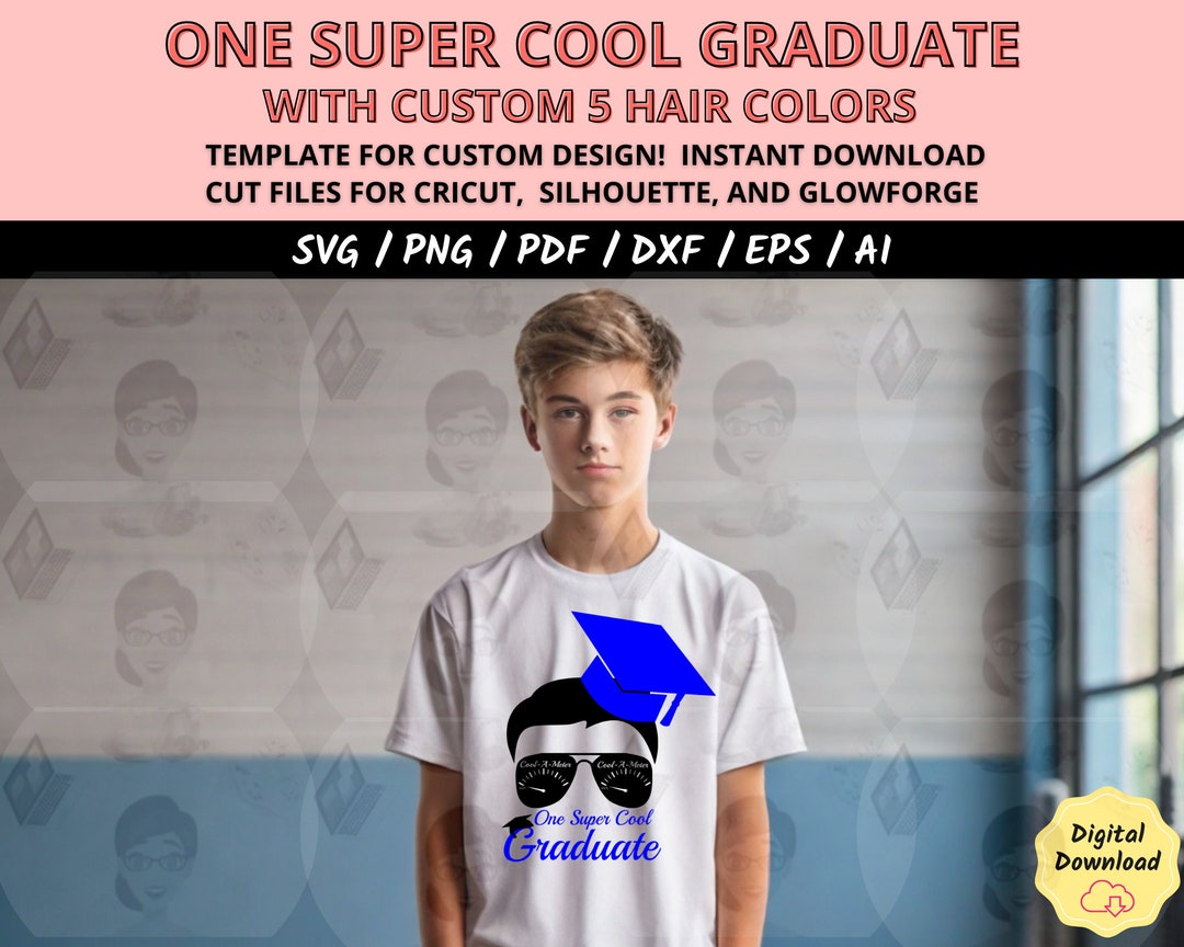 One Super Cool Graduate Boy Svg, Last Day of School Svg, Graduating Boy ...