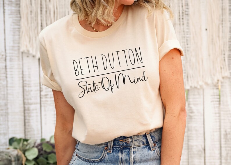 Beth Dutton Shirt Beth Dutton State of Mind Yellowstone - Etsy