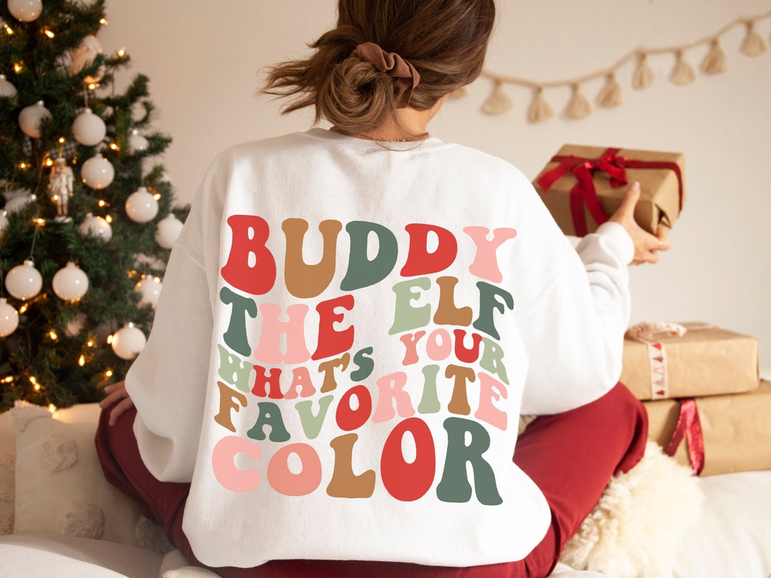 Elf Sweatshirt | Buddy the Elf What's Your Favorite Color Sweatshirt ...