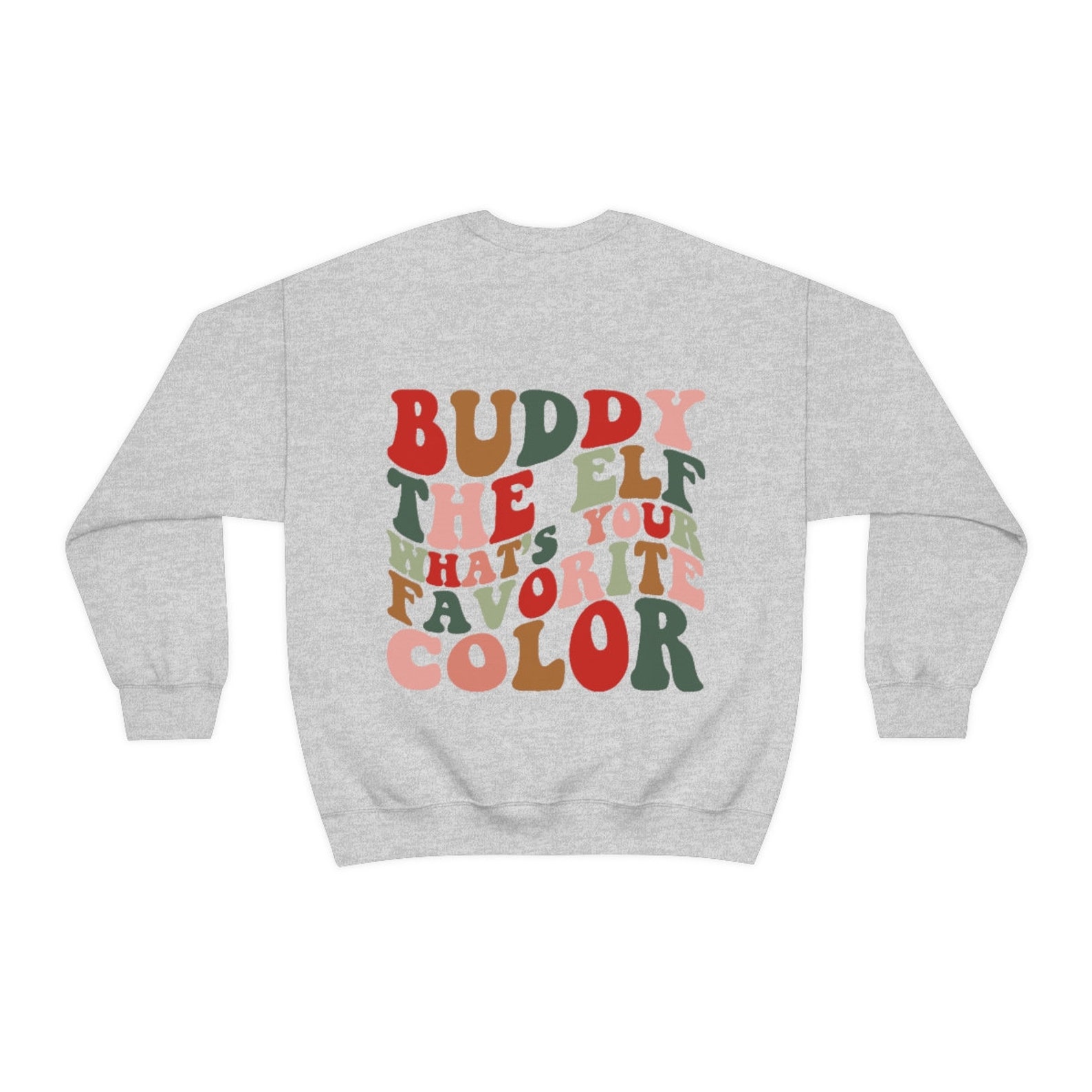 Elf Sweatshirt | Buddy the Elf What's Your Favorite Color Sweatshirt ...