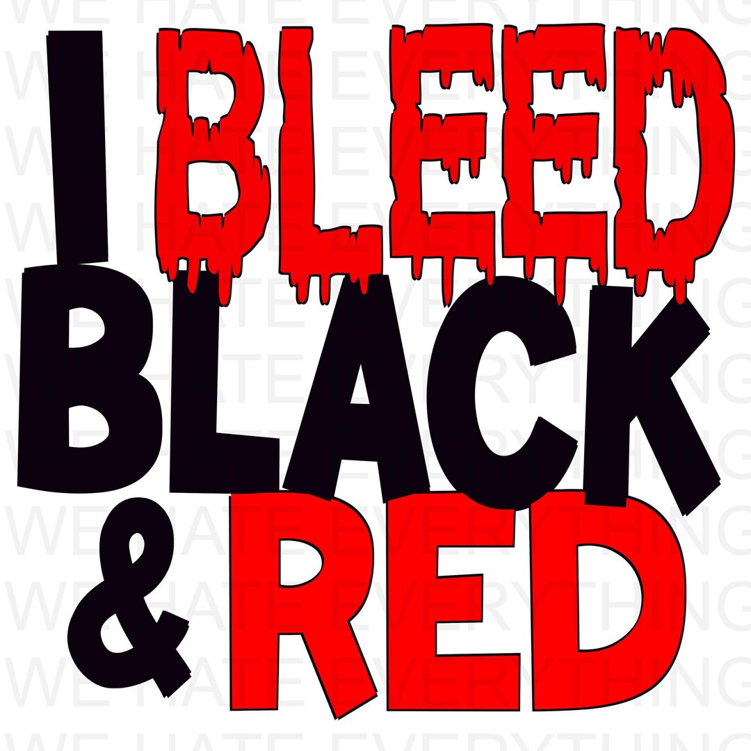 I Bleed Red & Black PNG - Etsy