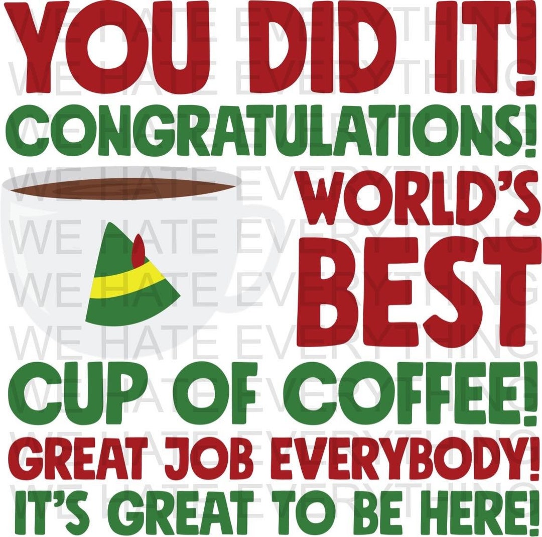 Congrats You Did It World's Best Cup of Coffee Christmas PNG Design - Etsy