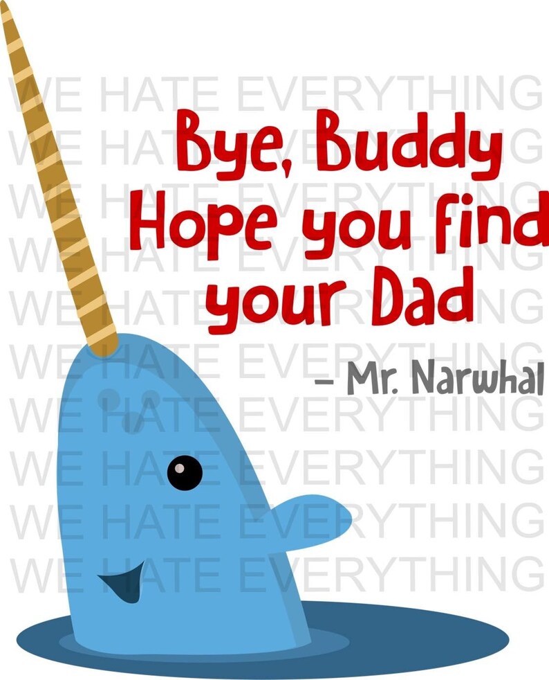 Bye Buddy I Hope You Find Your Dad Christmas PNG - Etsy