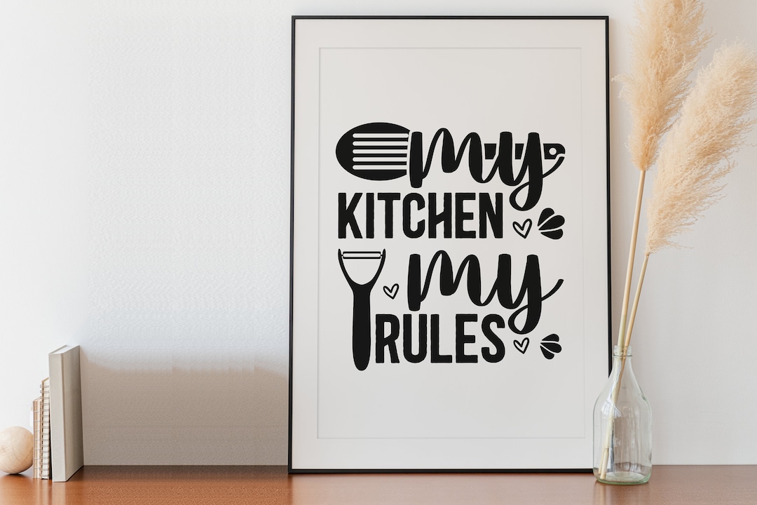 Printable Art, "my Kitchen My Rules", Quote Text Picture, Kitchen Quote ...