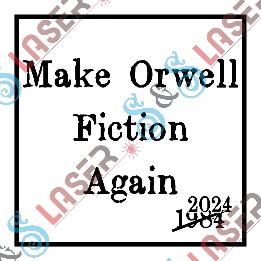 Make Orwell Fiction Again - SVG PNG - Etsy