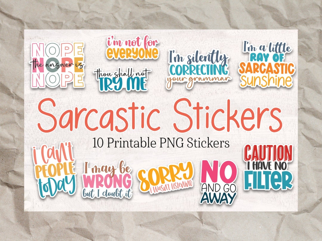Funny Sarcastic Printable Stickers Png, Inspirational Sticker, Print ...