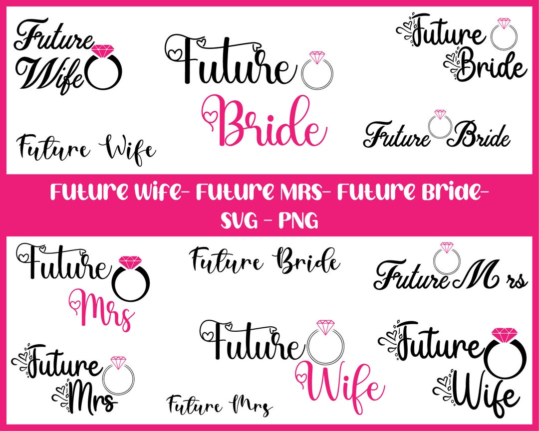 Future Mrs Svg Future Wife Svg Future Bride Svg 300 DPI - Etsy Australia