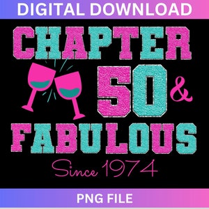 50th 1974 Svg-50th Birthday Shirt Design-50 and Fabulous-chapter 50 Png-50th Birthday Download ...