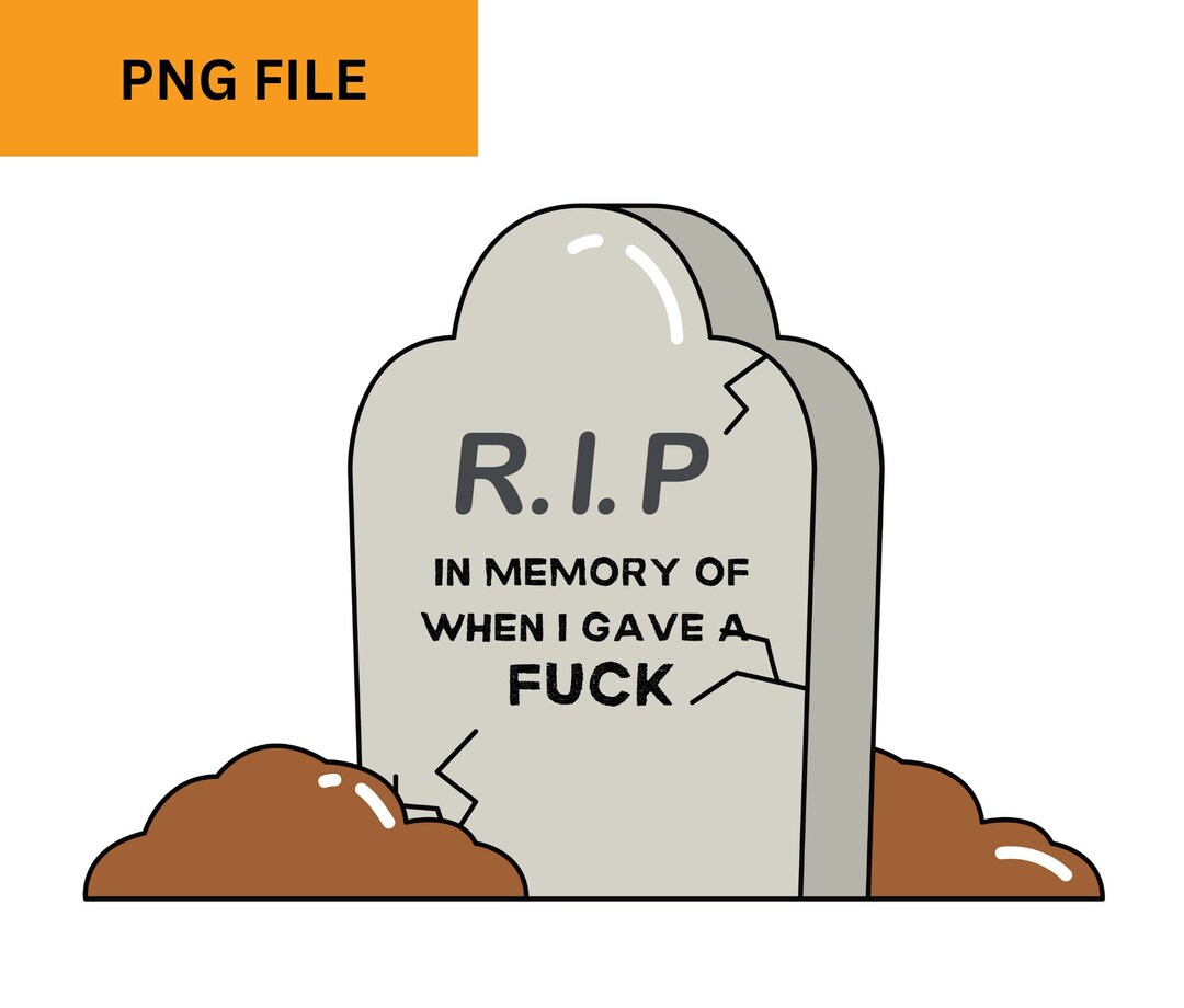 RIP in Memory When I Gave A F PNG Headstone RIP Design When - Etsy UK