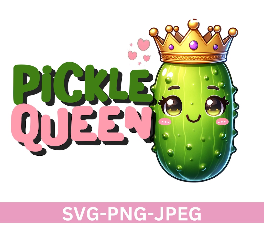 Pickle Queen Png-kawaii Pickle Png-pickle Sweatshirt Design-pickle ...