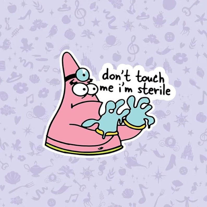 Don't Touch Me I'm Sterile Sticker Patrick Star - Etsy