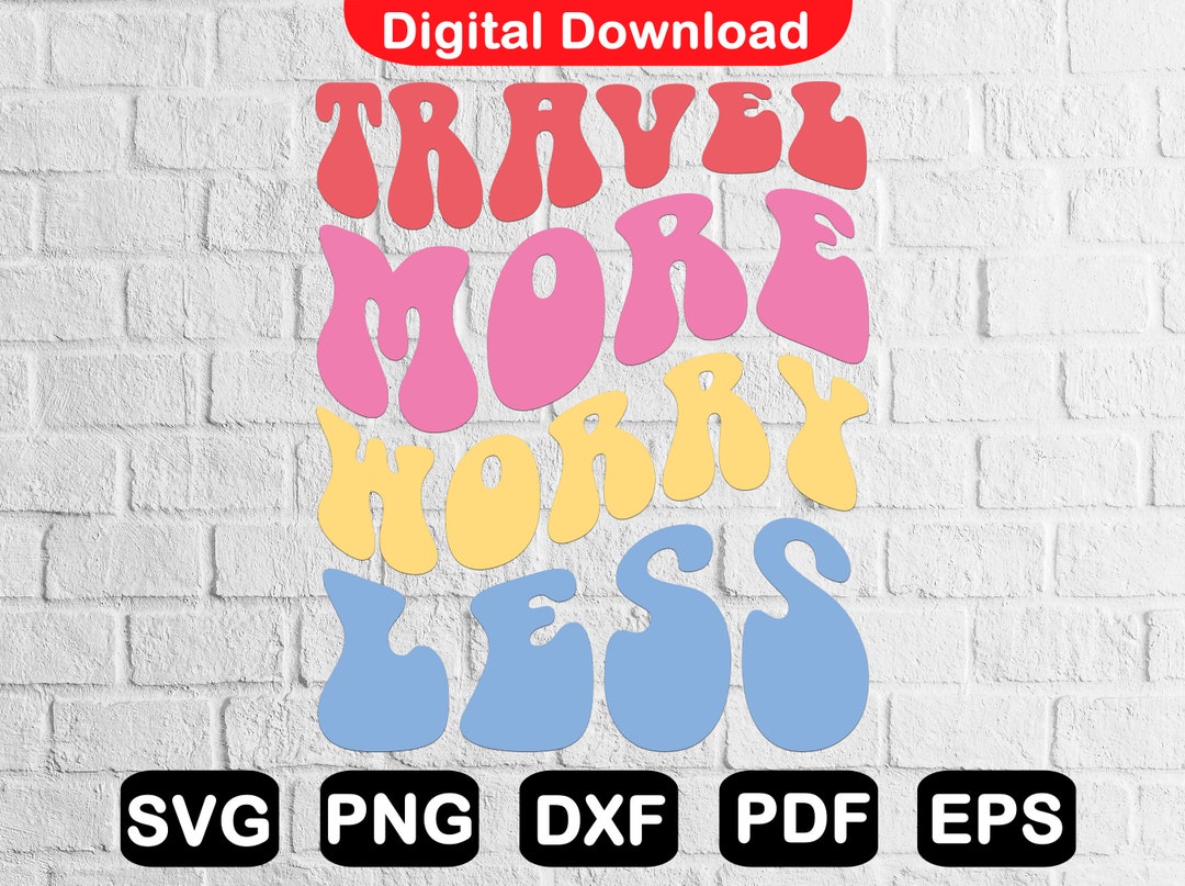 Travel More Worry Less SVG PNG, Retro Wavy Letters Svg, DIY Travel T ...
