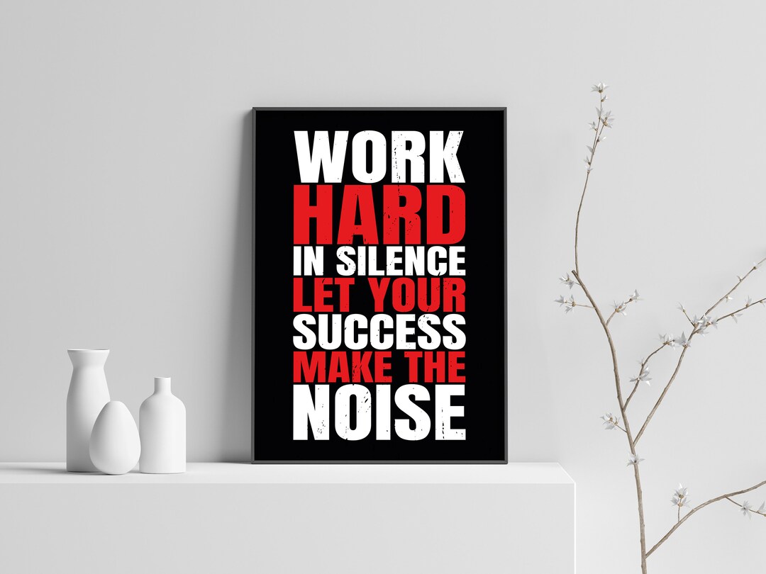 Work Hard in Silence Let Success Make the Noise - Etsy