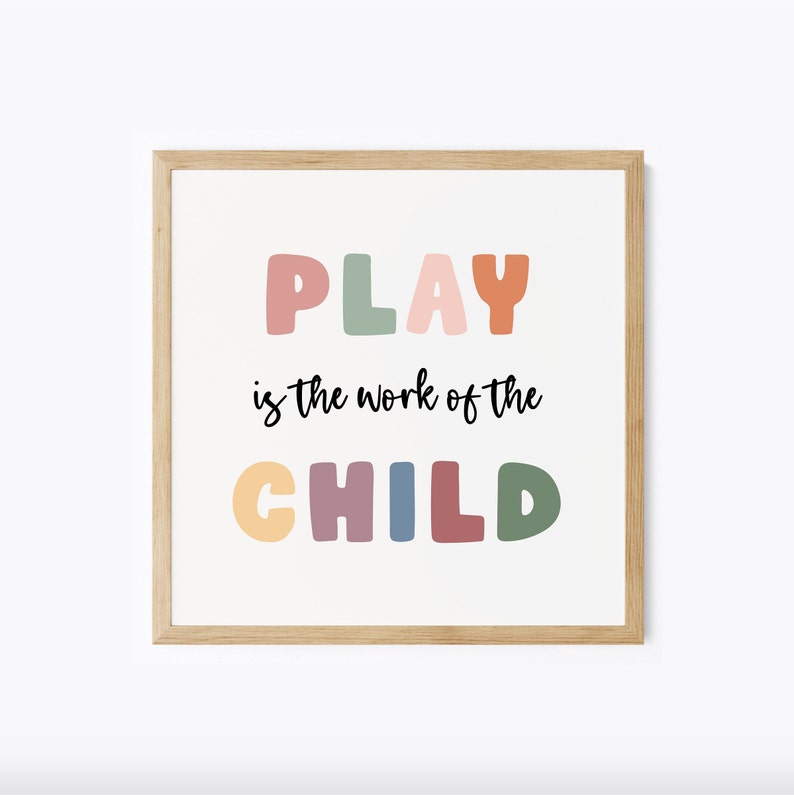 Play is the Work of the Child Printable, Classroom Decor, Boho ...