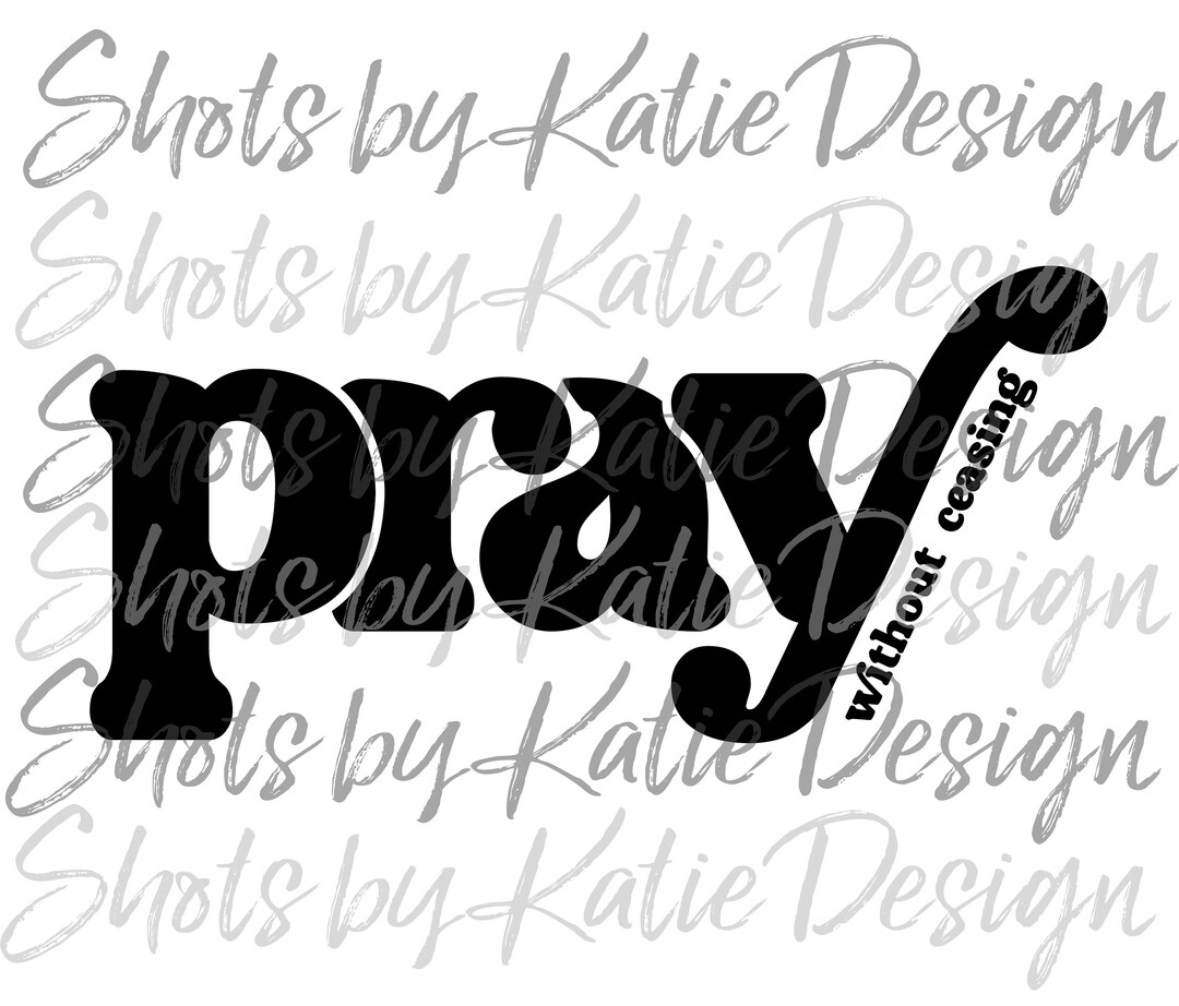 Pray Without Ceasing PNG, Pray Without Ceasing SVG, Pray PNG, Pray ...