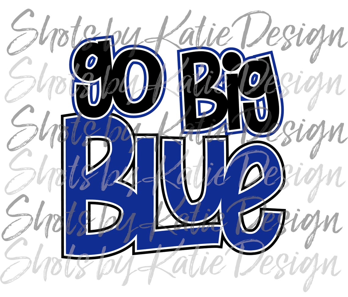 Go Big Blue PNG, Digital Go Big Blue Design, Go Big Blue Letters, Go ...