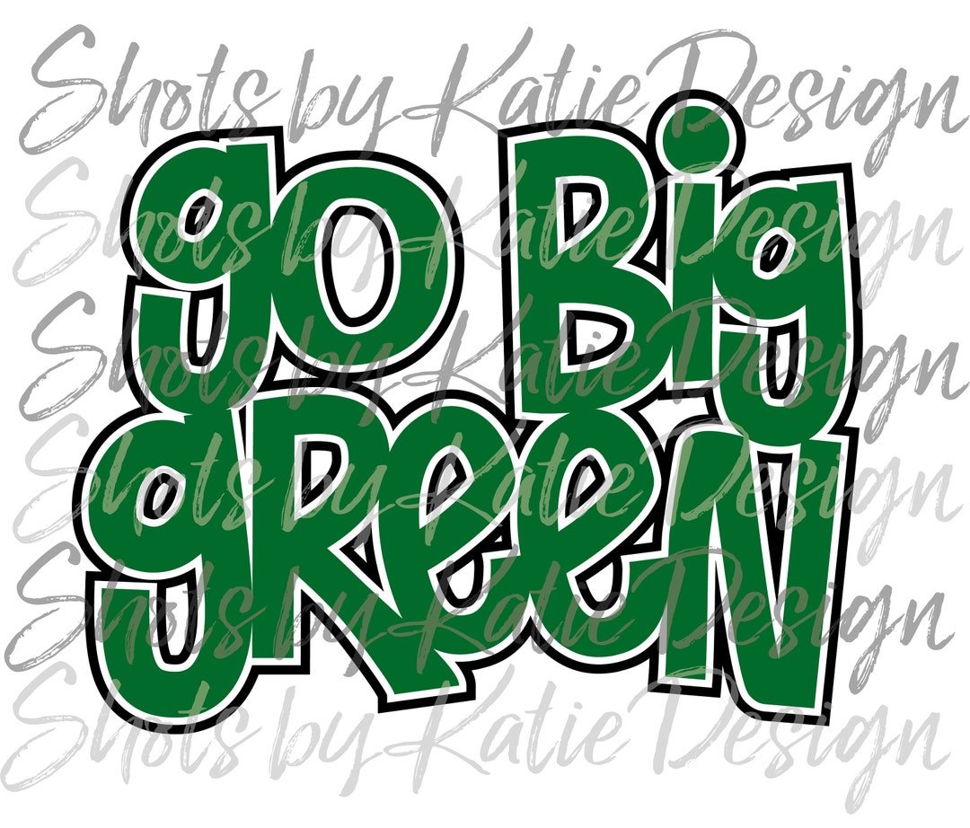 Go Big Green PNG, Digital Go Big Green Design, Go Big Green Letters, Go ...