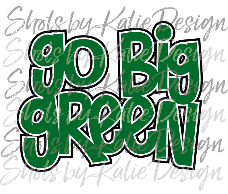 Go Big Green PNG, Digital Go Big Green Design, Go Big Green Letters, Go ...