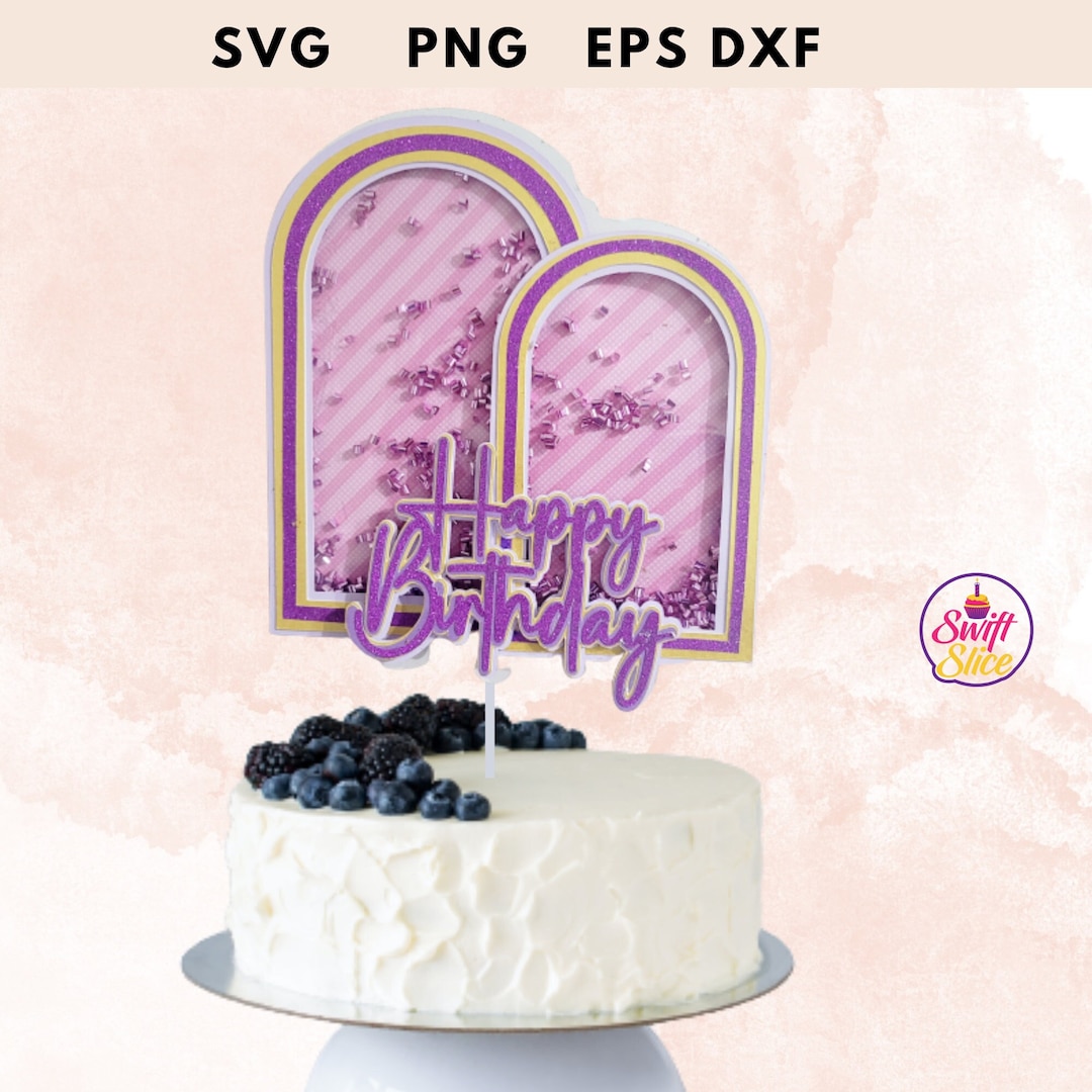 Happy Birthday Arch Shaker Cake Topper SVG File for Cricut Machine ...