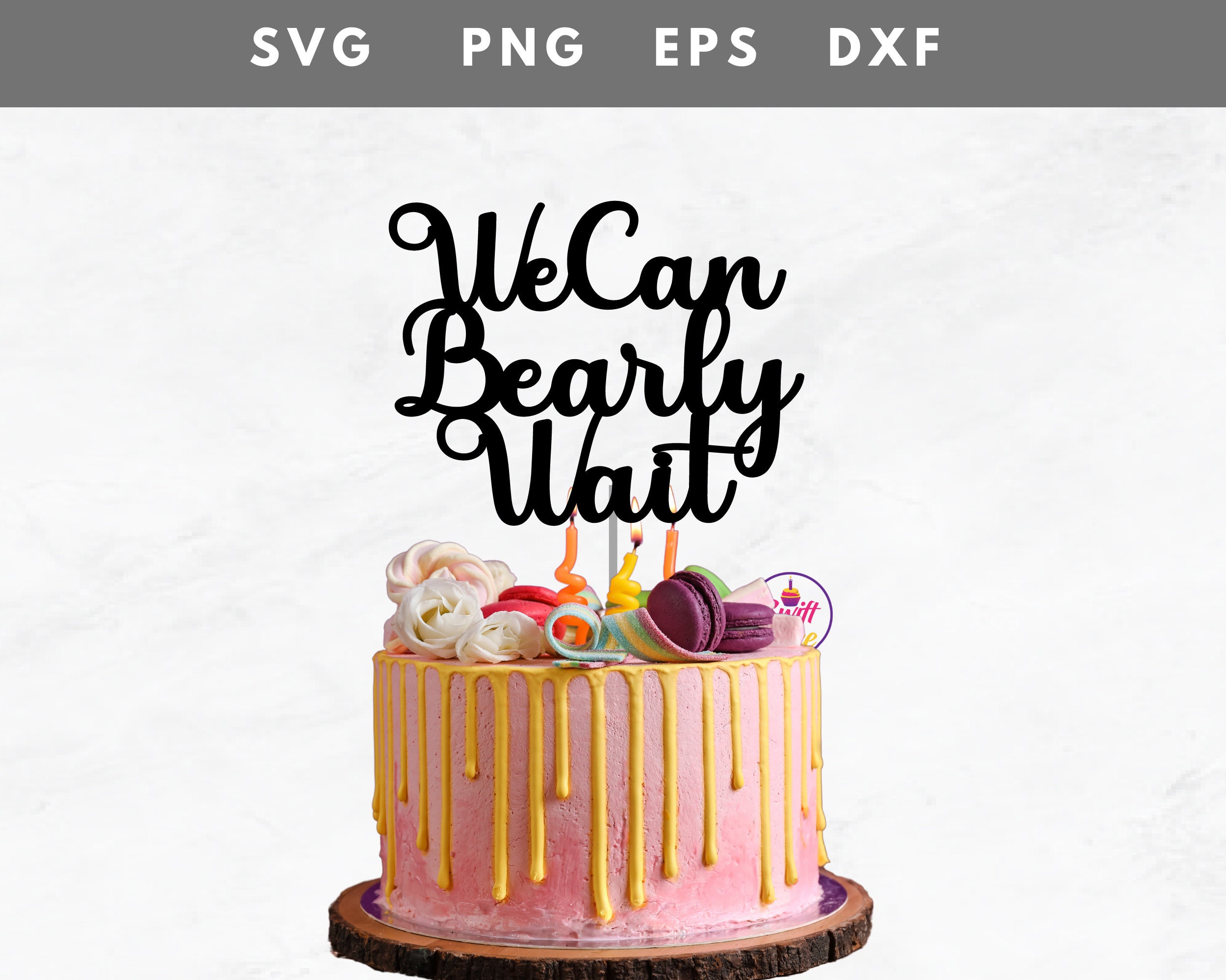 We Can Bearly Wait Cake Topper Svg | Editable We Can Bearly Wait Baby ...