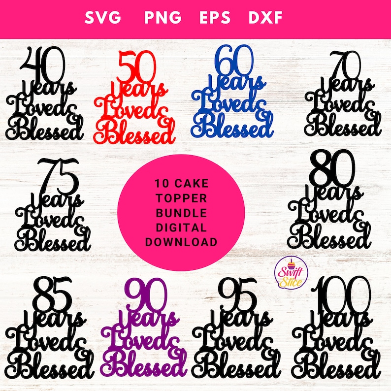 Birthday Cake Topper Svg Bundle | 50, 60, 70, 80, 90, Years Loved and ...