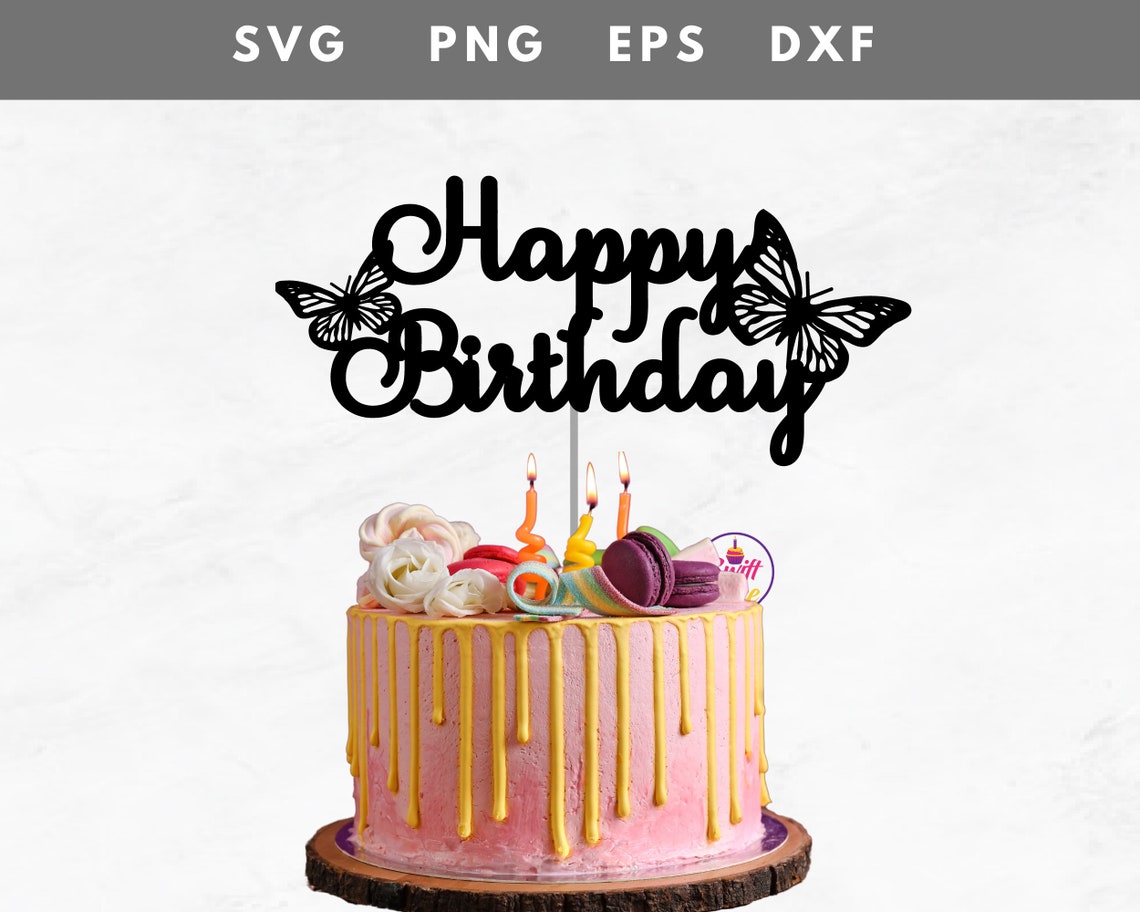 Butterfly Svg Cake Topper Happy Birthday Cake Topper Svg Layered ...