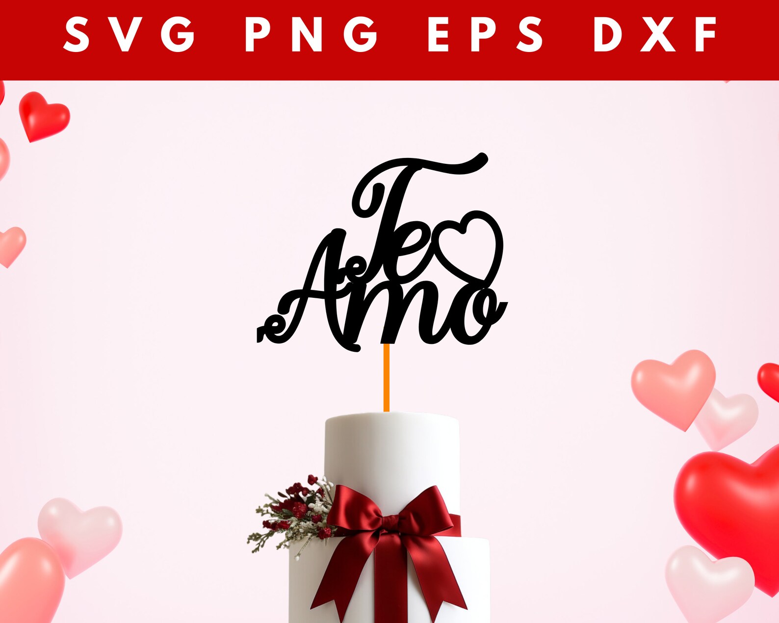 Te Amo Cake Topper Svg | Digital Download | Amor Png | Te Quiero Te Amo ...