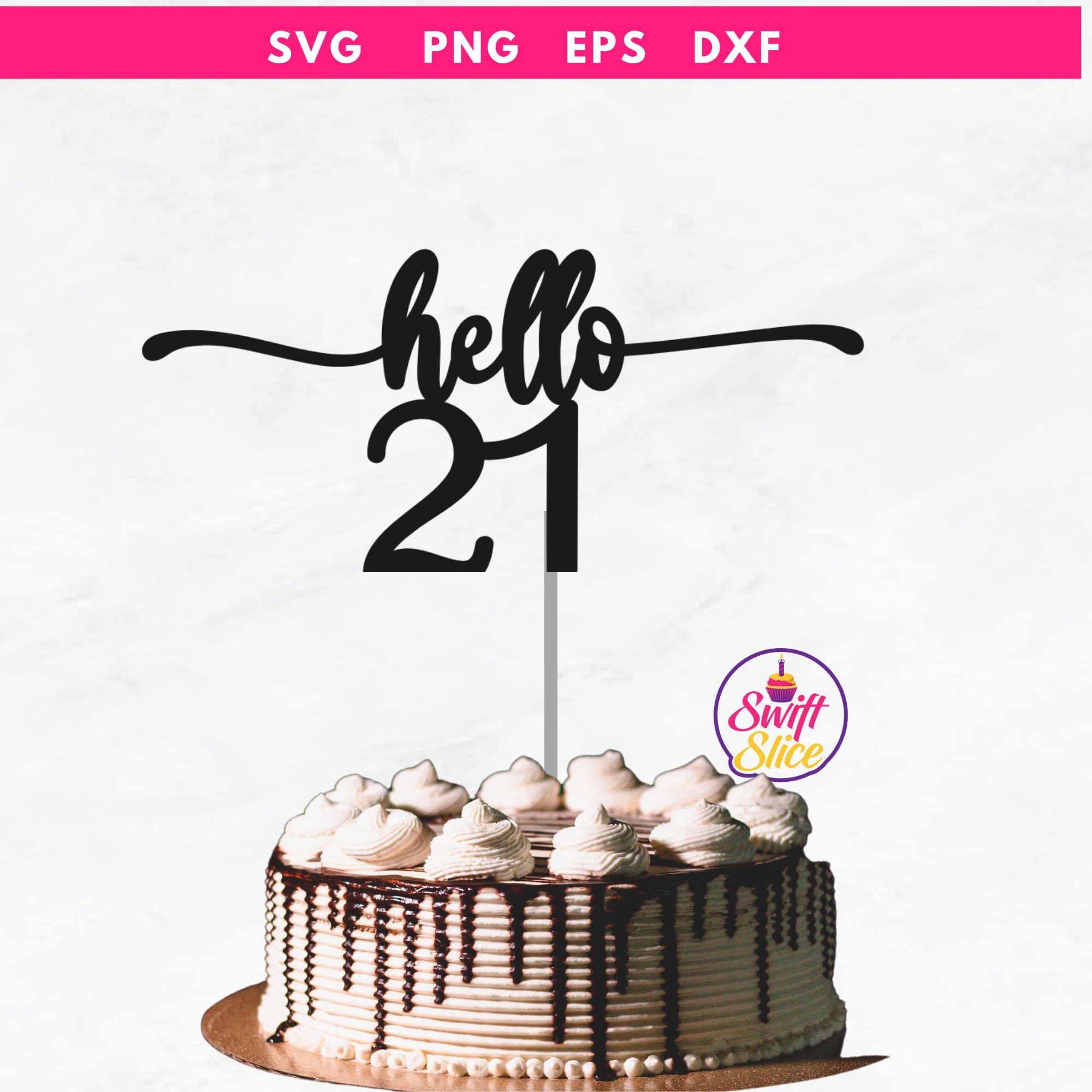 Hello 21 Cake Topper SVG | 21st Birthday Cake Topper | Cake Topper Svg ...