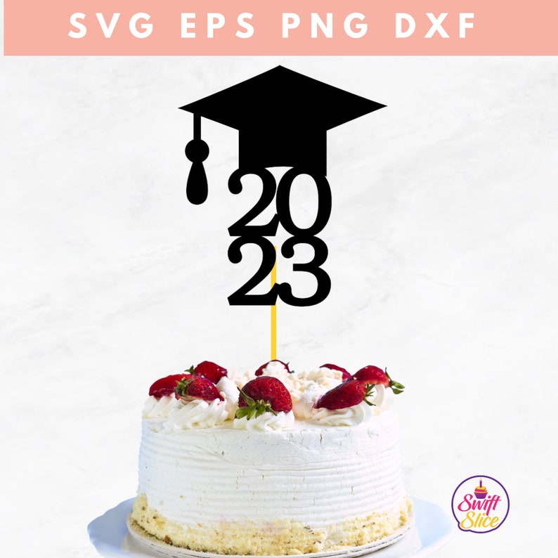 2023 Graduation Cap Cake Topper Svg Class of 2023 Svg Cutting Files for ...